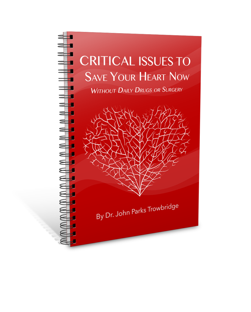John Parks Trowbridge, M.D.Treat the Heart, Not the Symptoms • John ...